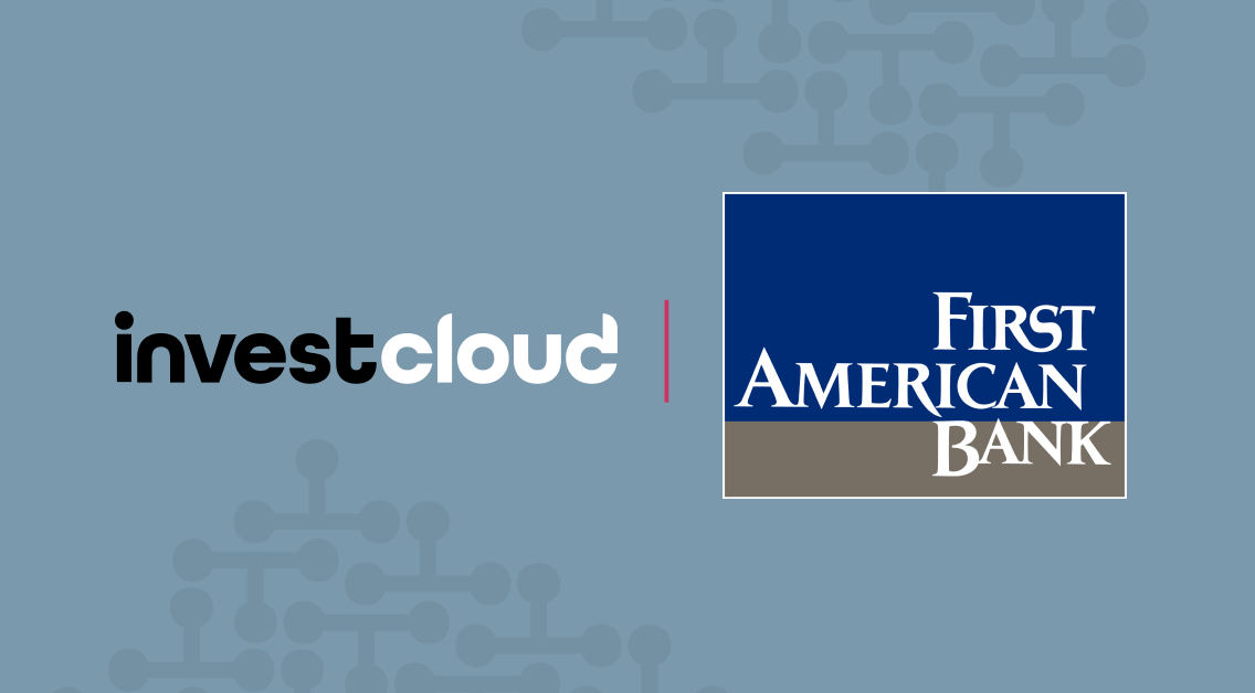 First American Bank Partners with InvestCloud to Enhance Wealth ...